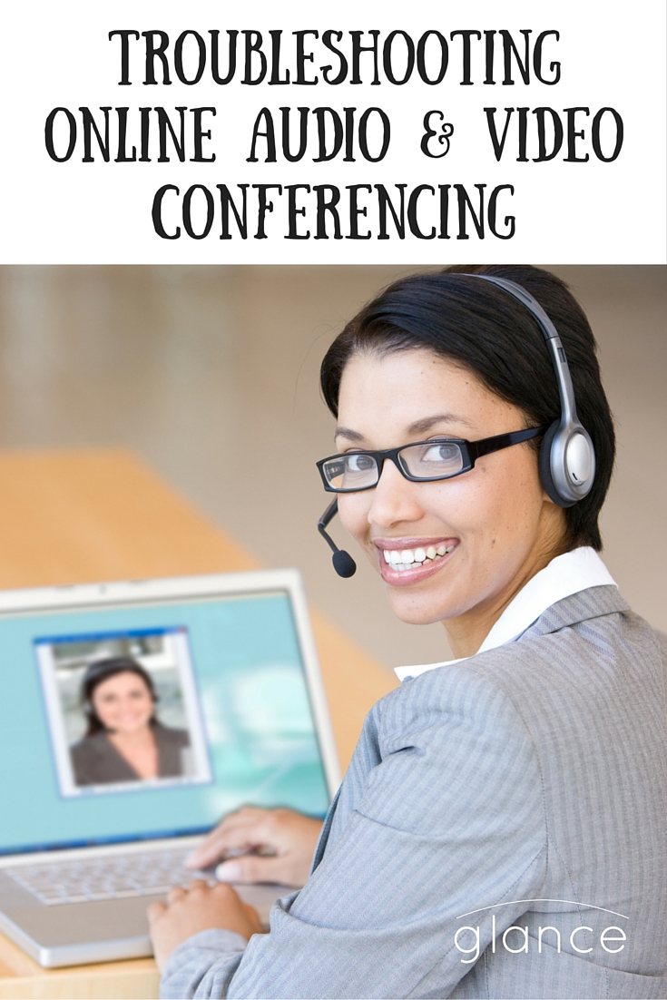Troubleshooting Online Audio & Video Conferencing | Glance CX